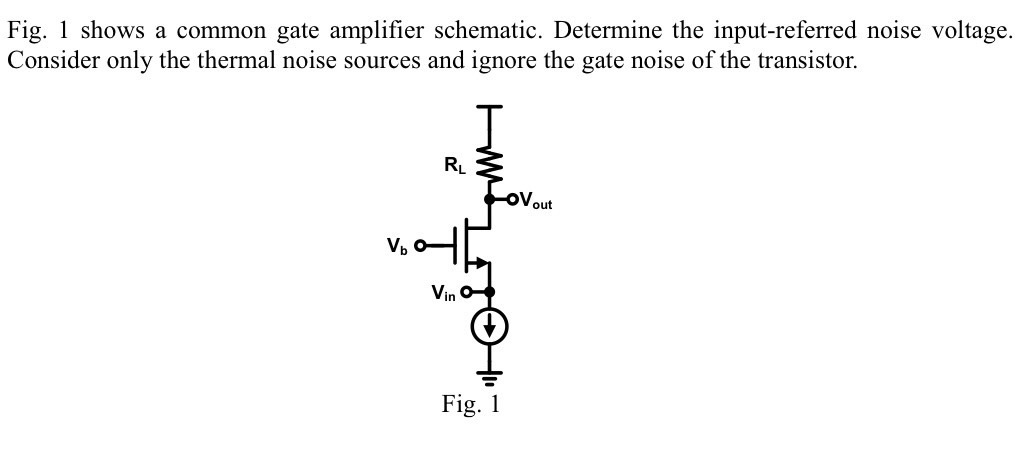 Solved Fig. 1 ﻿shows a common gate amplifier schematic. | Chegg.com