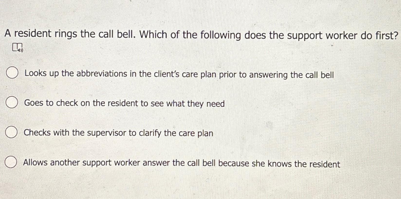 Solved A resident rings the call bell. Which of the | Chegg.com