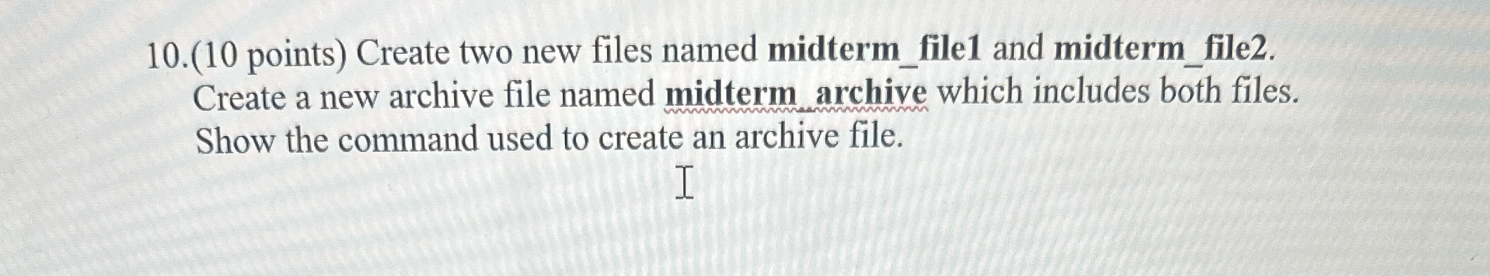 Solved 10.(10 ﻿points) ﻿Create two new files named | Chegg.com