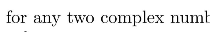 Solved Prove that e^Z1+Z2 = e^Z1 • e^Z2 for any two complex | Chegg.com