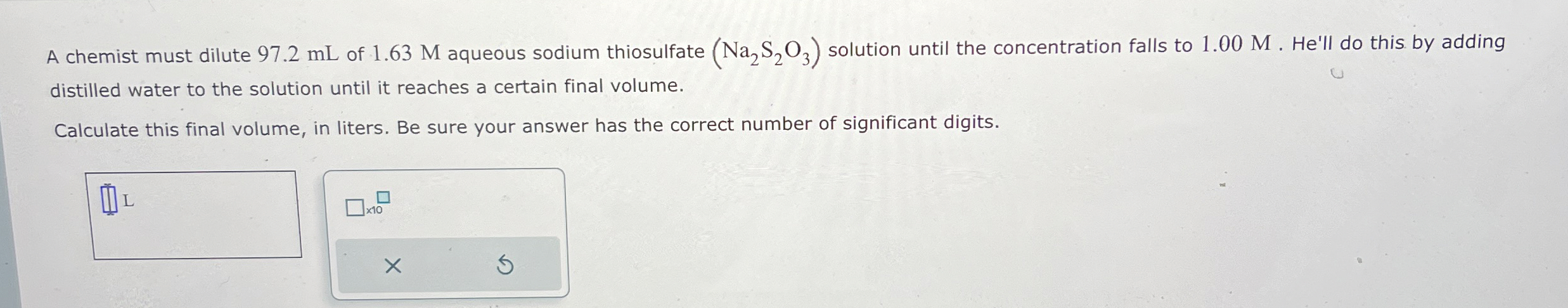 Solved A chemist must dilute 97.2mL ﻿of 1.63M ﻿aqueous | Chegg.com