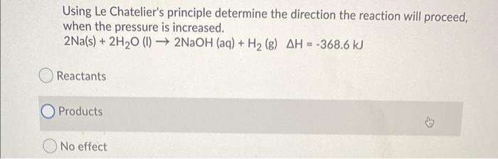 Solved Using Le Chatelier's principle determine the | Chegg.com