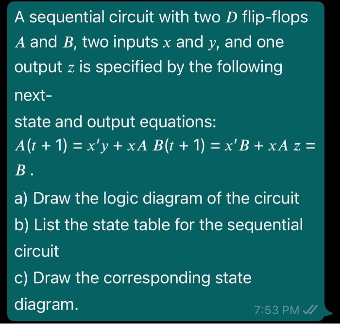 Solved A sequential circuit with two D flip-flops A and B, | Chegg.com