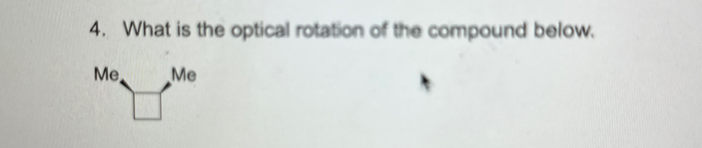 Solved What is the optical rotation of the compound below. | Chegg.com