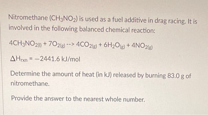Solved Nitromethane (CH3NO2) is used as a fuel additive in | Chegg.com