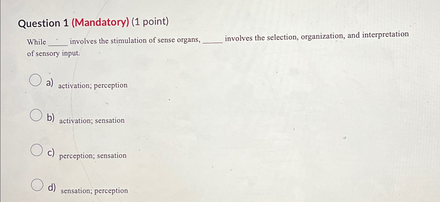 Solved Question 1 (Mandatory) (1 ﻿point)While involves the | Chegg.com