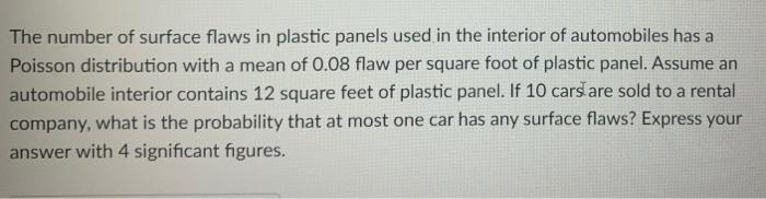 Solved The number of surface flaws in plastic panels used in | Chegg.com