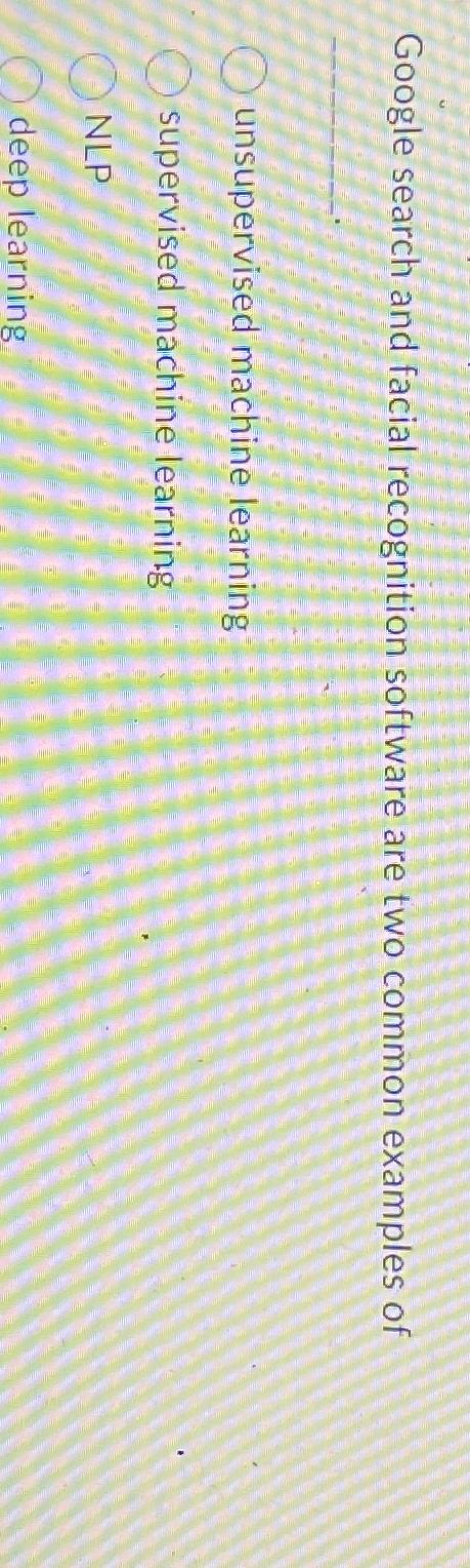 Solved Google search and facial recognition software are two | Chegg.com