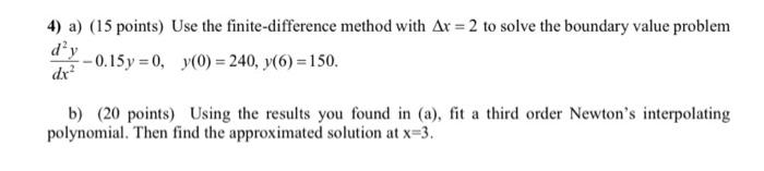 Solved 4) a) (15 points) Use the finite-difference method | Chegg.com