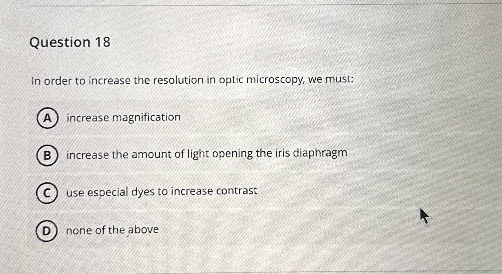 Solved Question 18In order to increase the resolution in | Chegg.com