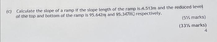 Solved (c) Calculate the slope of a ramp if the slope length | Chegg.com