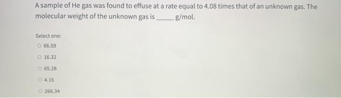 Solved A sample of He gas was found to effuse at a rate | Chegg.com
