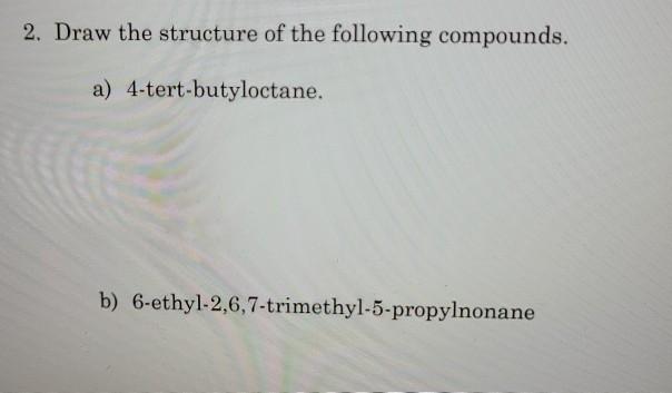 Solved 2. Draw the structure of the following compounds. a) | Chegg.com