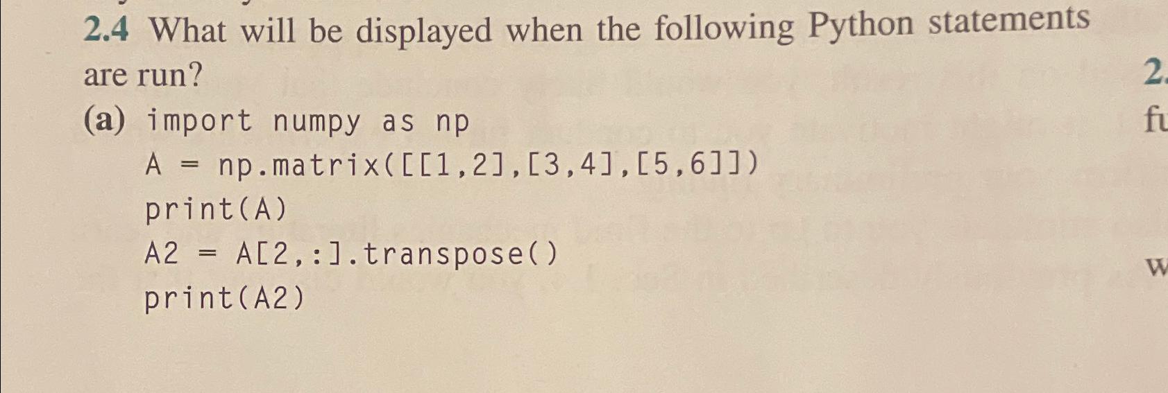 Solved 2.4 ﻿What will be displayed when the following Python | Chegg.com