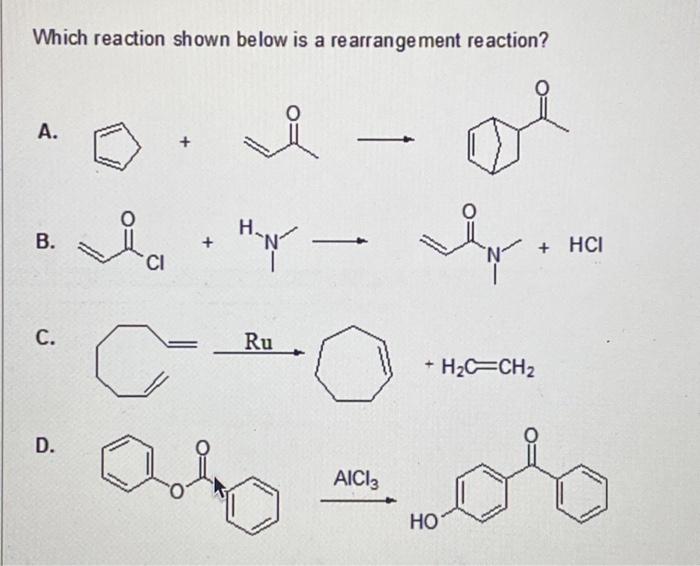 Solved Which reaction shown below is a rearrangement | Chegg.com