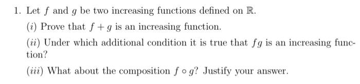 Solved 1. Let f and g be two increasing functions defined on | Chegg.com