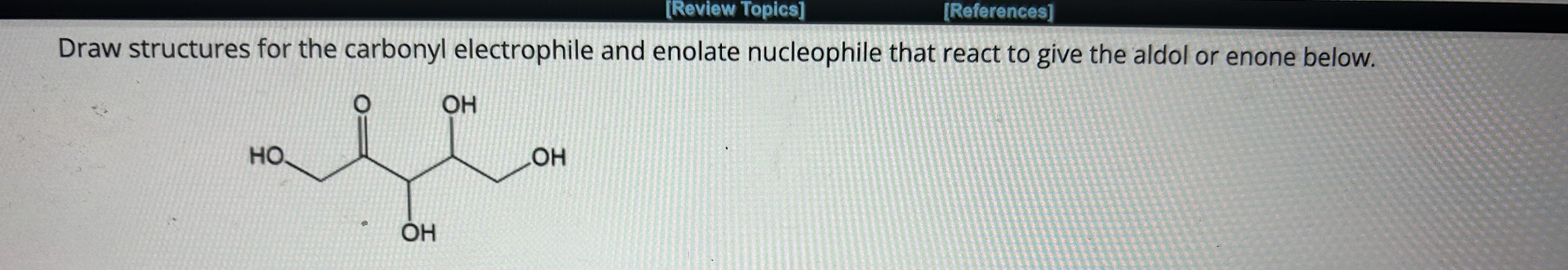 Solved Draw structures for the carbonyl electrophile and | Chegg.com