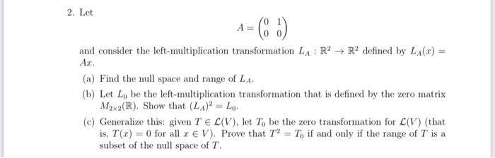 Solved 2. Let A= =C) and consider the left-multiplication | Chegg.com
