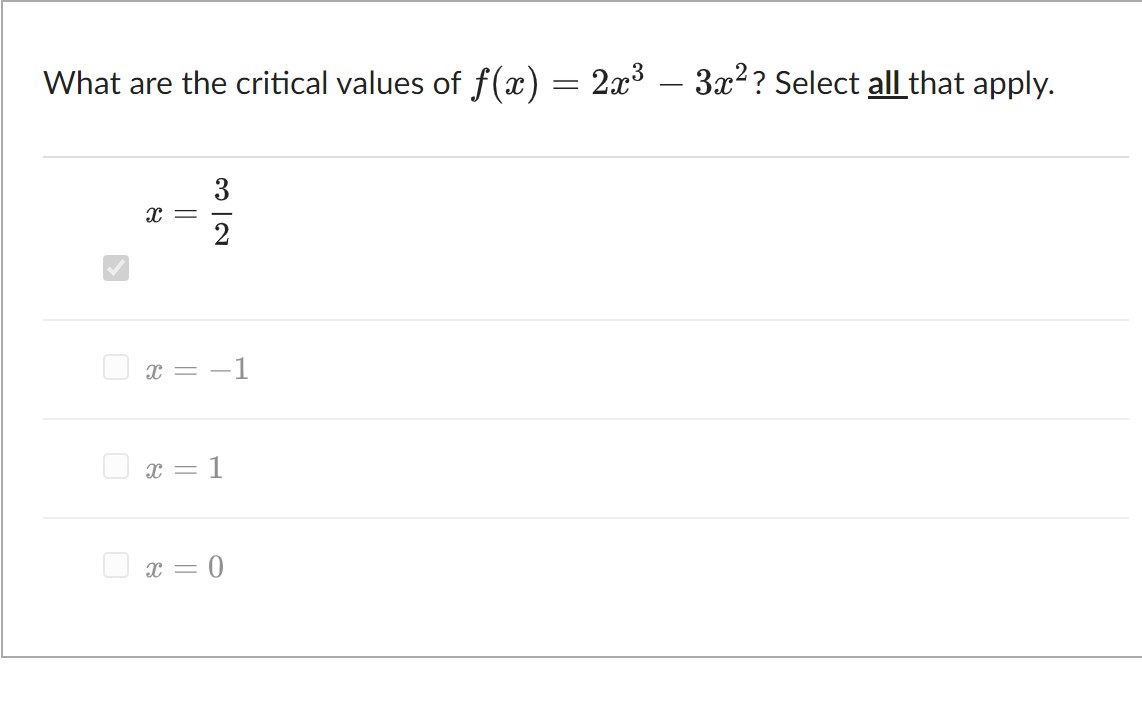 Solved What are the critical values of f(x)=2x3-3x2 ? | Chegg.com