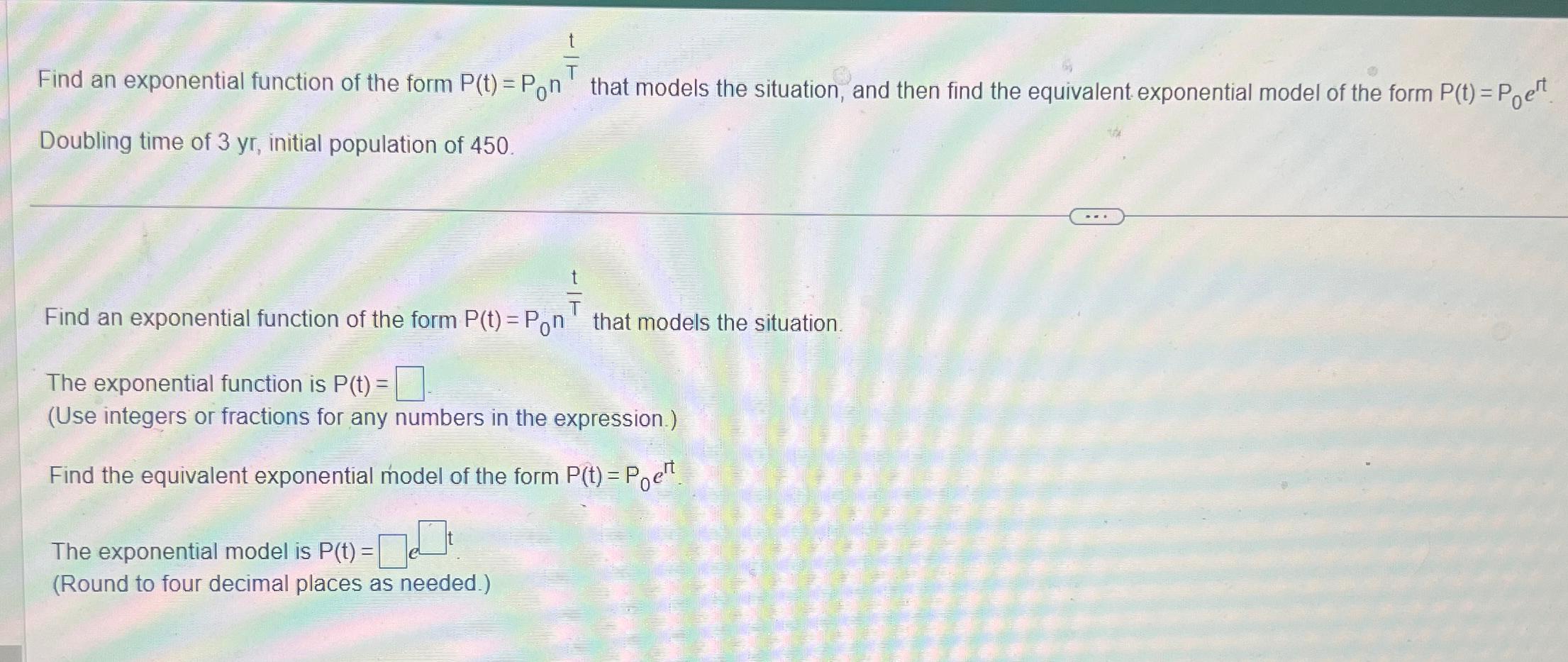 Solved Find an exponential function of the form P(t)=P0ntT | Chegg.com