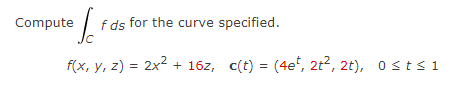 Solved Compute ∫C﻿fds ﻿for the curve specified. | Chegg.com