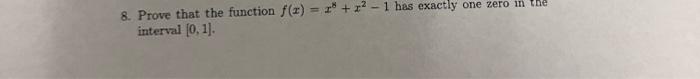 Solved 8 Prove That The Function F X X8 X2−1 Has Exactly