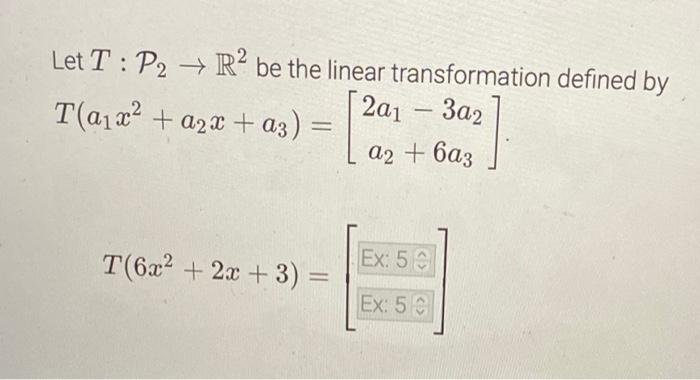 Solved Let T : P2 → R² be the linear transformation defined | Chegg.com