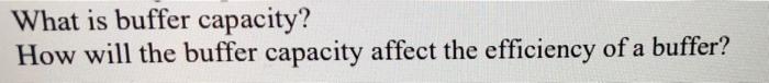 Solved What is buffer capacity? How will the buffer capacity | Chegg.com