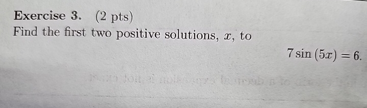 Solved Exercise 3. (2 ﻿pts)Find the first two positive | Chegg.com