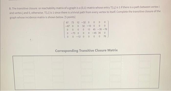 Solved B. The transitive closure or reachability matrix of a | Chegg.com