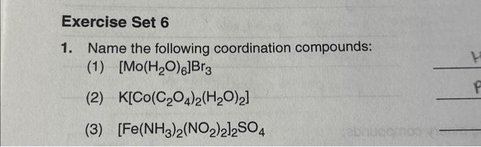 Solved Exercise Set 6 1. Name the following coordination | Chegg.com