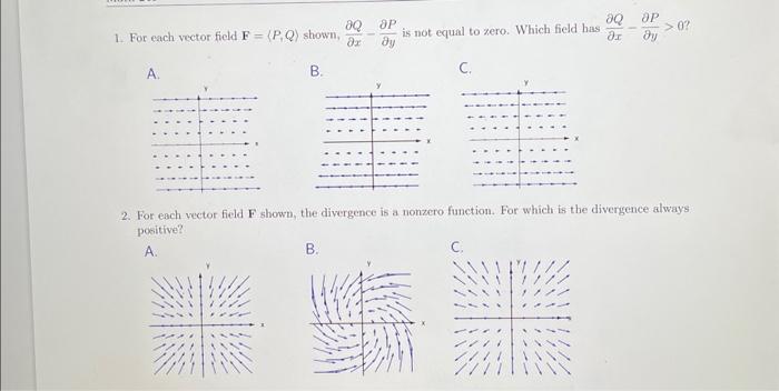 Solved 1. For each vector field F= P,Q shown, ∂x∂Q−∂y∂P is | Chegg.com