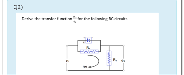 Q2)Derive the transfer function eoei ﻿for the | Chegg.com