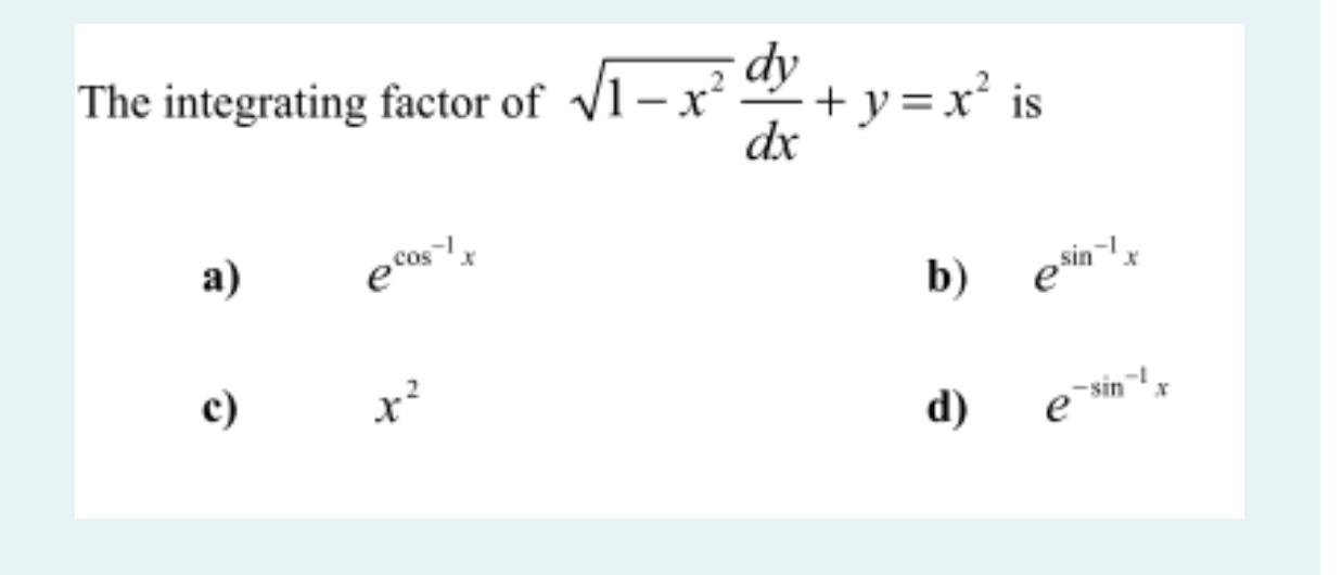 Solved The integrating factor of V1 - x? dy + y=x’ is y= dx | Chegg.com
