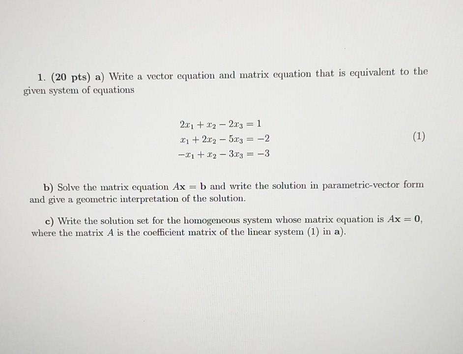 Solved 1. (20 pts) a) Write a vector equation and matrix | Chegg.com