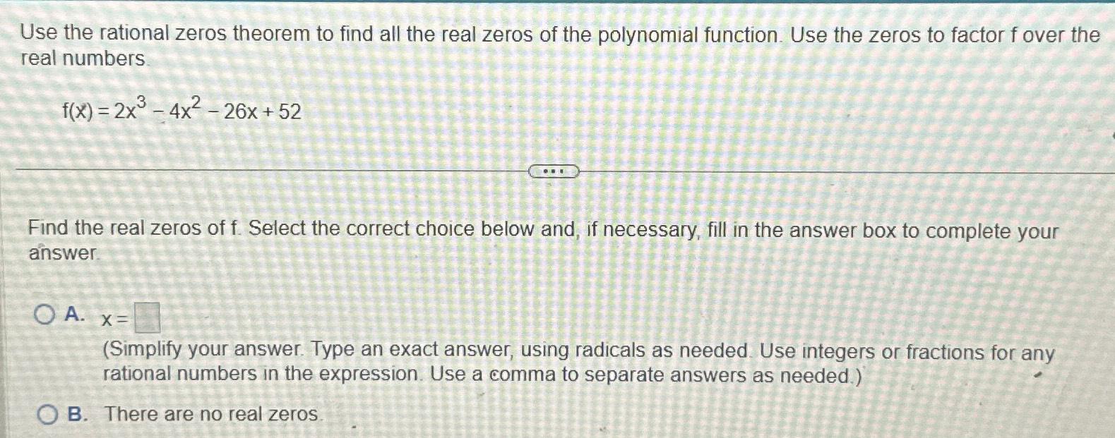Solved Use the rational zeros theorem to find all the real | Chegg.com