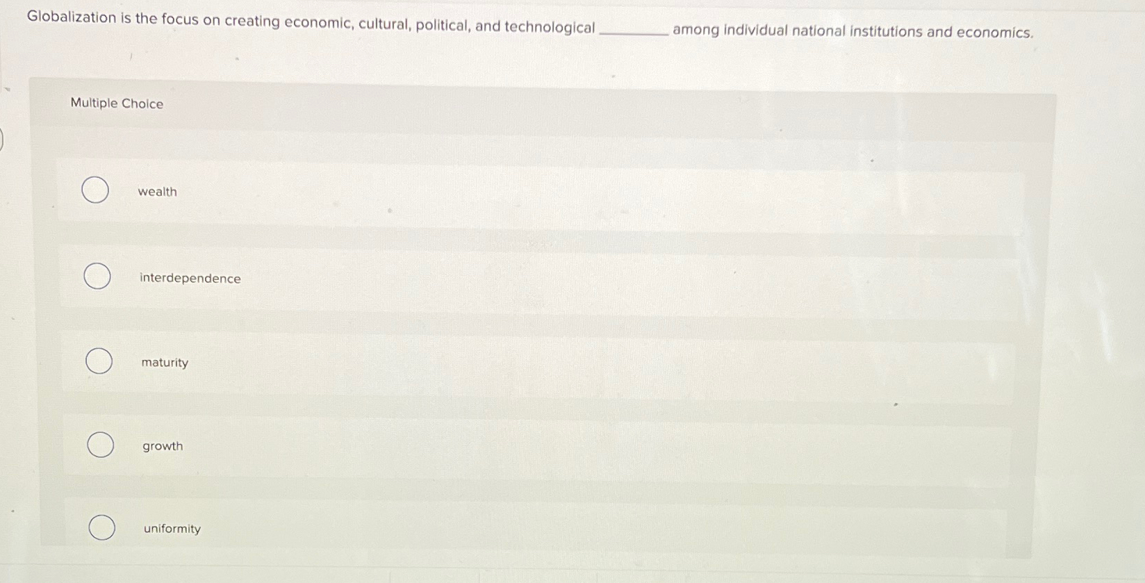 Solved Globalization is the focus on creating economic, | Chegg.com