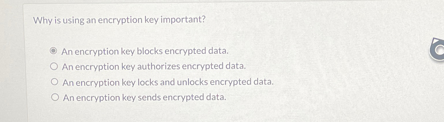 Solved Why is using an encryption key important?An | Chegg.com