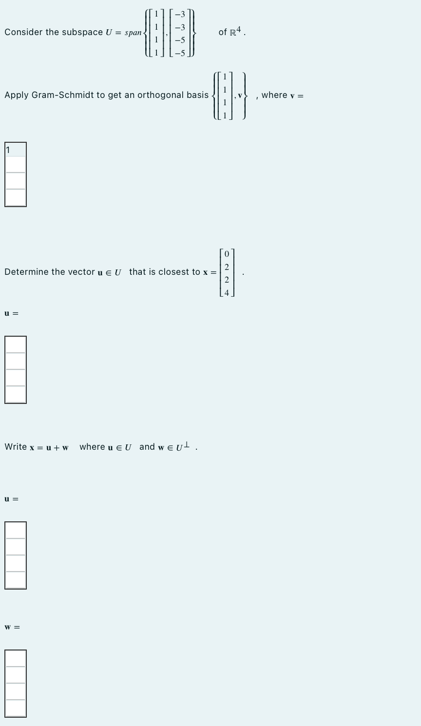 Solved Consider the subspace U=span{[1111],[-3-3-5-5]}, ﻿of | Chegg.com