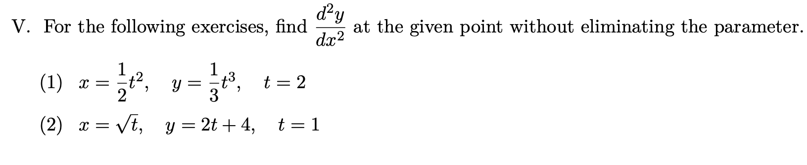 Solved V. ﻿For the following exercises, find d2ydx2 ﻿at the | Chegg.com