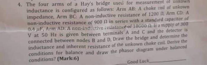 Solved 4. The four arms of a Hay's bridge used for | Chegg.com