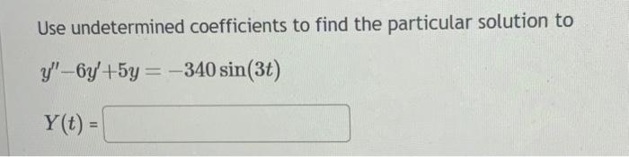 Solved Use undetermined coefficients to find the particular | Chegg.com
