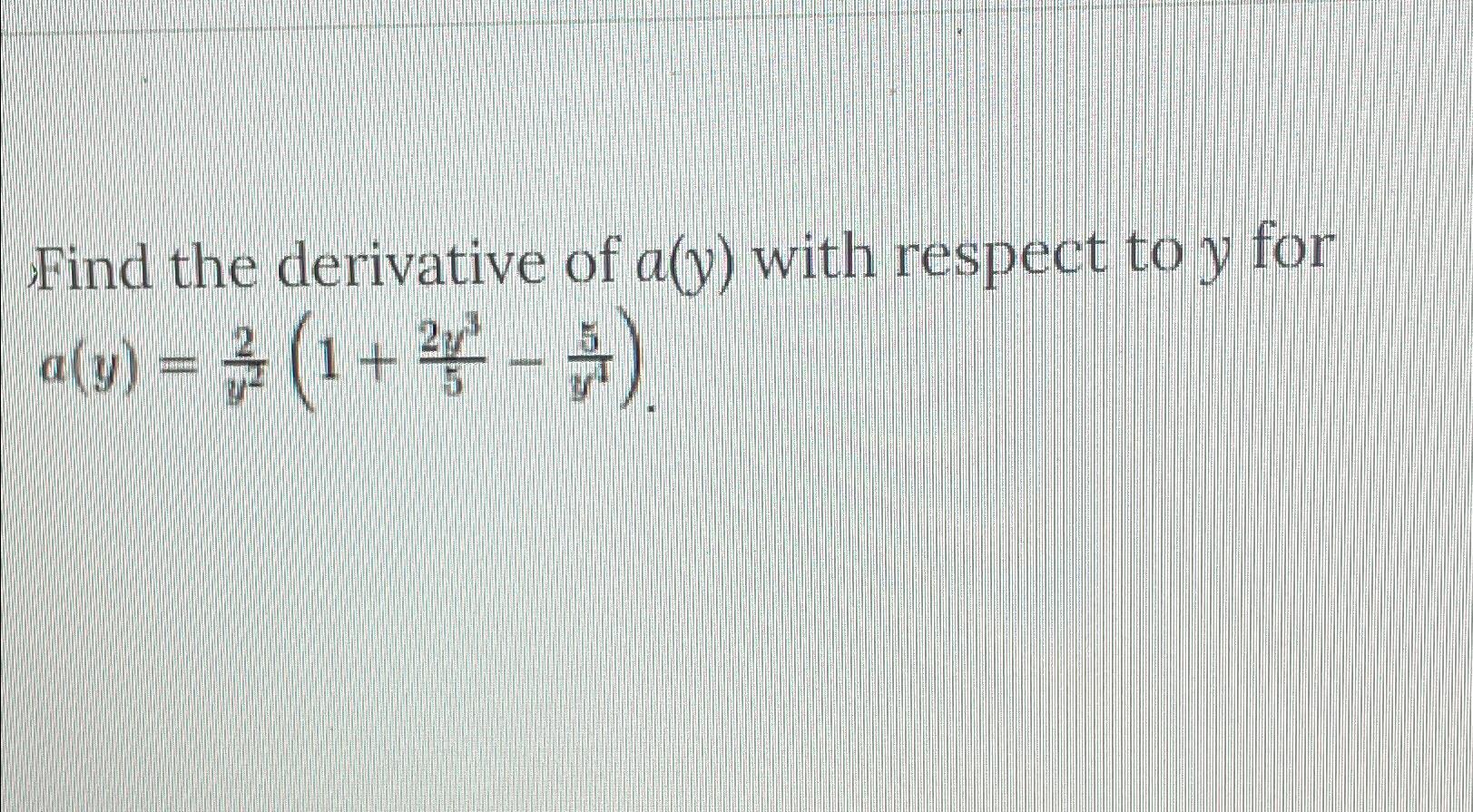 Solved Find the derivative of a(y) ﻿with respect to y ﻿for | Chegg.com
