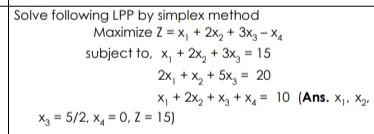 Solved Solve following LPP by simplex method Maximize z= | Chegg.com