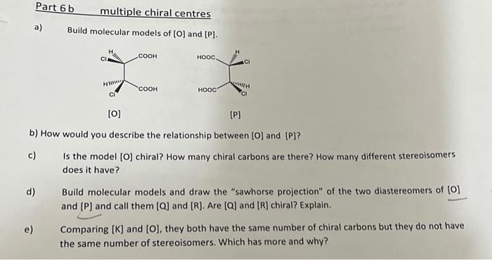 Solved Part 6b multiple chiral centres a) Build molecular | Chegg.com