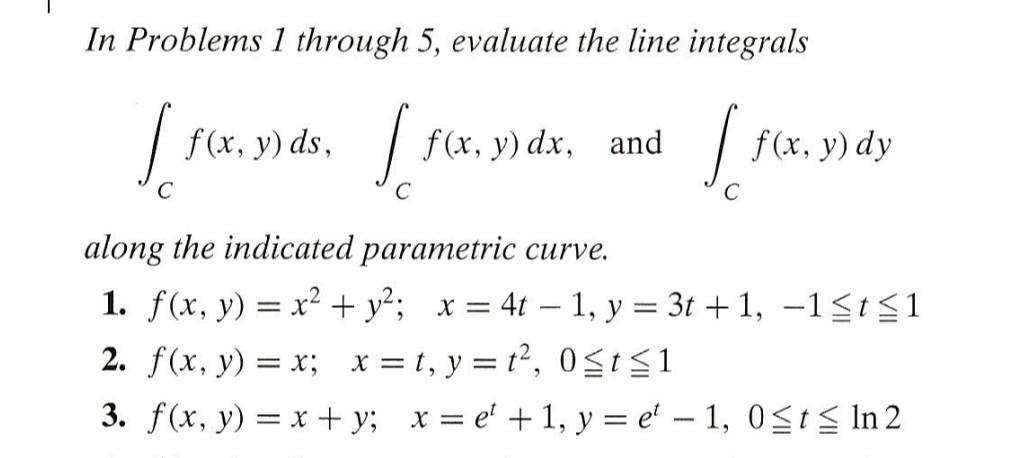 Solved In Problems 1 through 5, evaluate the line integrals | Chegg.com