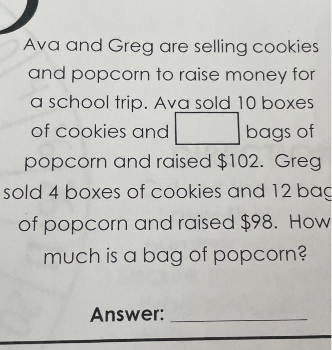 Solved Ava and Greg are selling cookies and popcorn to raise | Chegg.com