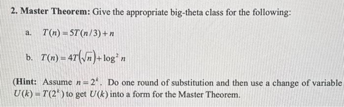 Solved 2. Master Theorem: Give the appropriate big-theta | Chegg.com