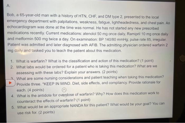 Solved Bob, a 65-year-old man with a history of HTN, CHF, | Chegg.com