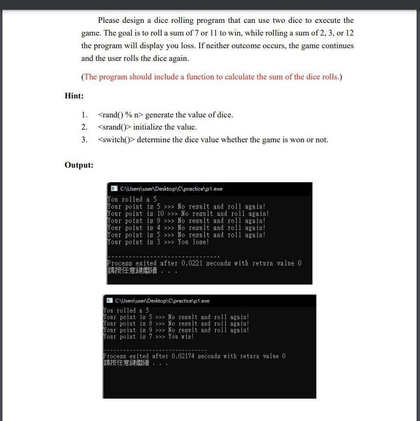 Solved Please design a dice rolling program that can use two | Chegg.com